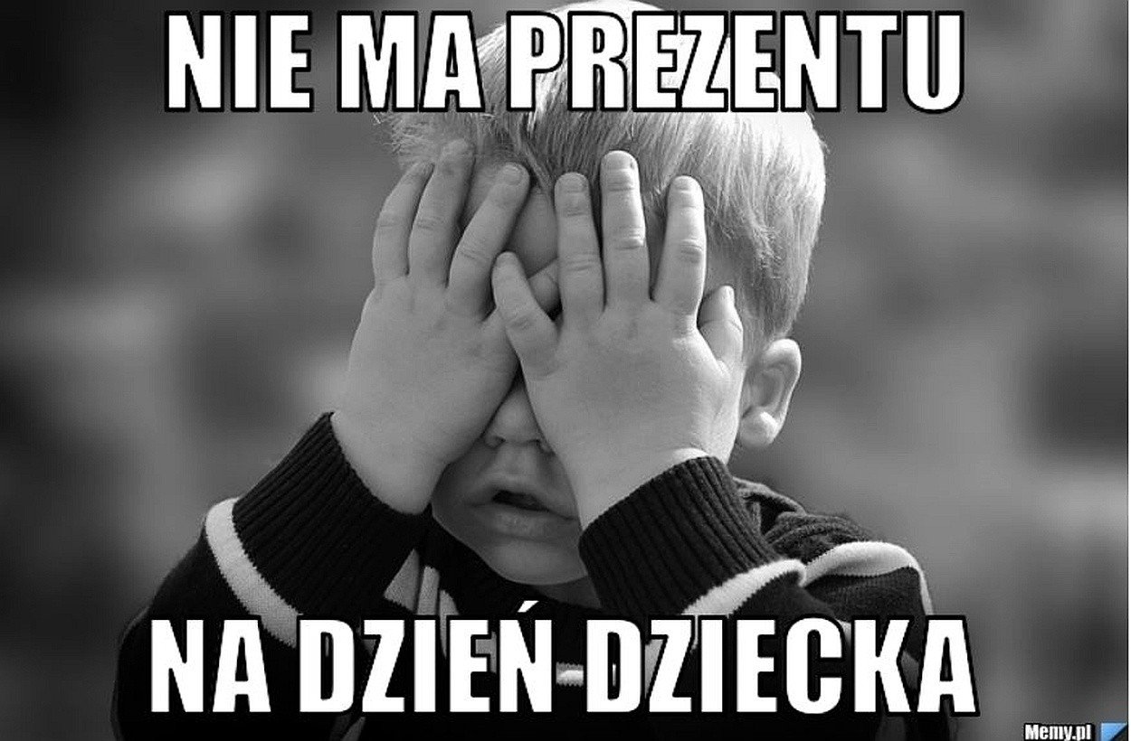 MEMY na Dzień Dziecka. Najlepsze obrazki na 1.06.2020. Najśmieszniejsze ...